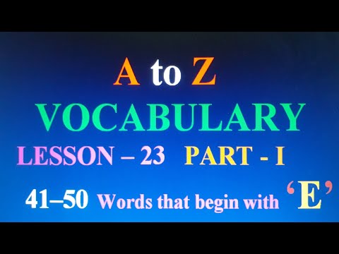 A to Z VOCABULARY LESSON - 23, 41 to 50 Words that begin with 'E' .