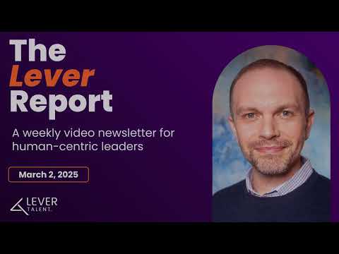 DEI Gets a Rebrand, AI Changes Productivity, and RTO Requirements - The Lever Report - Episode 1