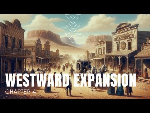 Westward Expansion | Chapter 4