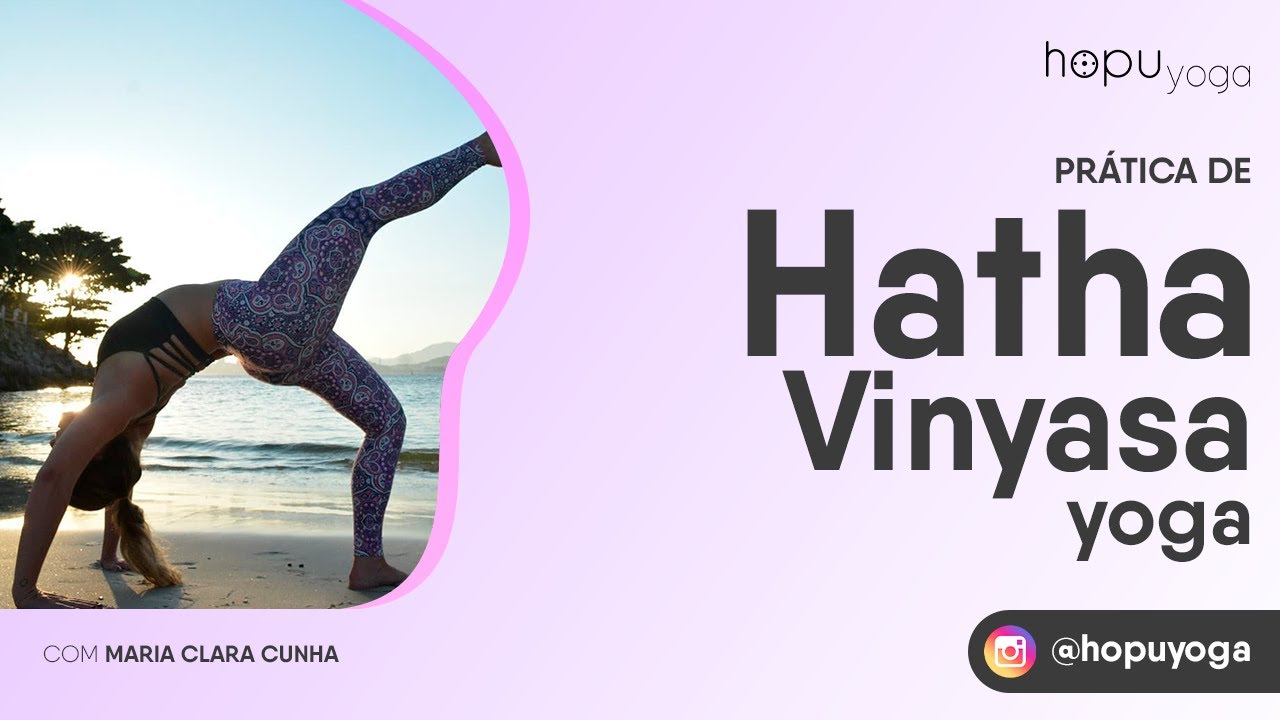 Prática de Hatha Vinyasa com Maria Clara Cunha #EmCasa Hopu Yoga