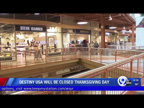 Destiny USA will be closed Thanksgiving Day