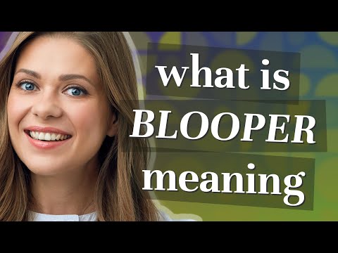 Blooper | meaning of Blooper