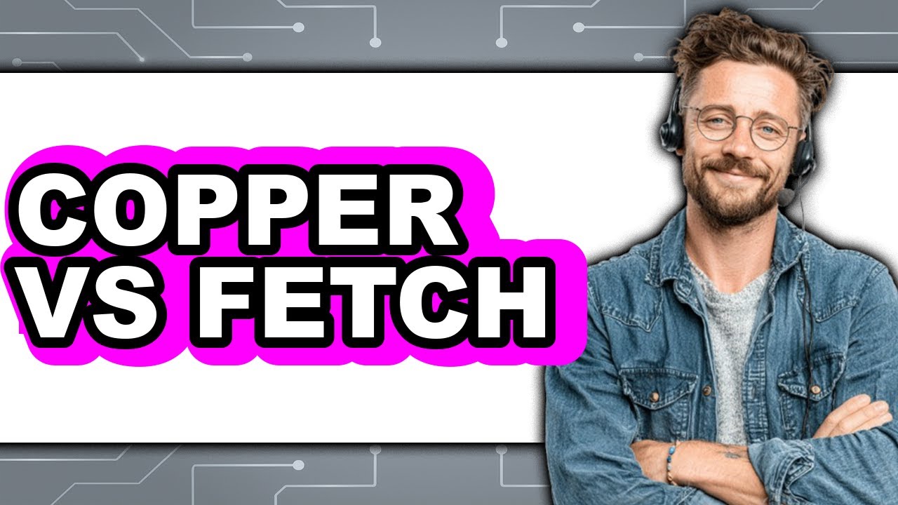 Copper vs Fetch - Which is Better?