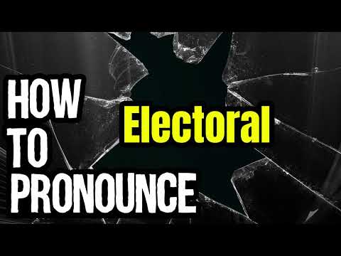 How To Pronounce Electoral? (CORRECTLY) Meaning & Pronunciation