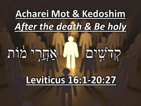 Weekly Torah Portion: Acharei Mot & Kedoshim