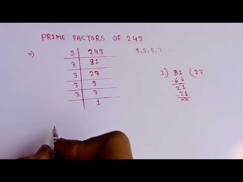 Give the prime factorisation of 243 ll prime factor kaise nikale