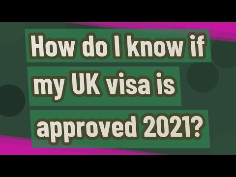 How do I know if my UK visa is approved 2021?