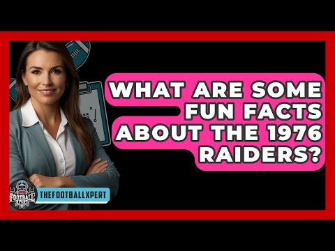 What Are Some Fun Facts About The 1976 Raiders? - The Football Xpert