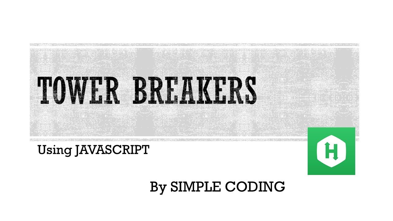 Hackerrank - Solved Tower Breakers using Javascript
