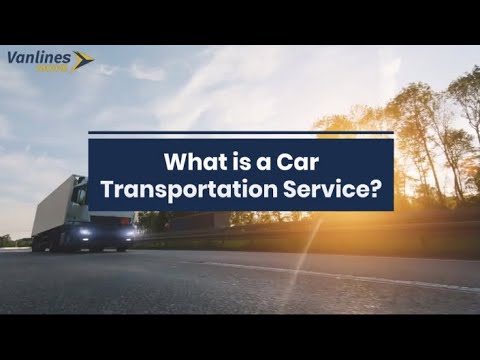 Vanlines Move - What is a Car Transportation Service?