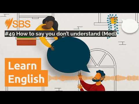 #49 How to say you don’t understand (Med) | SBS Learn English