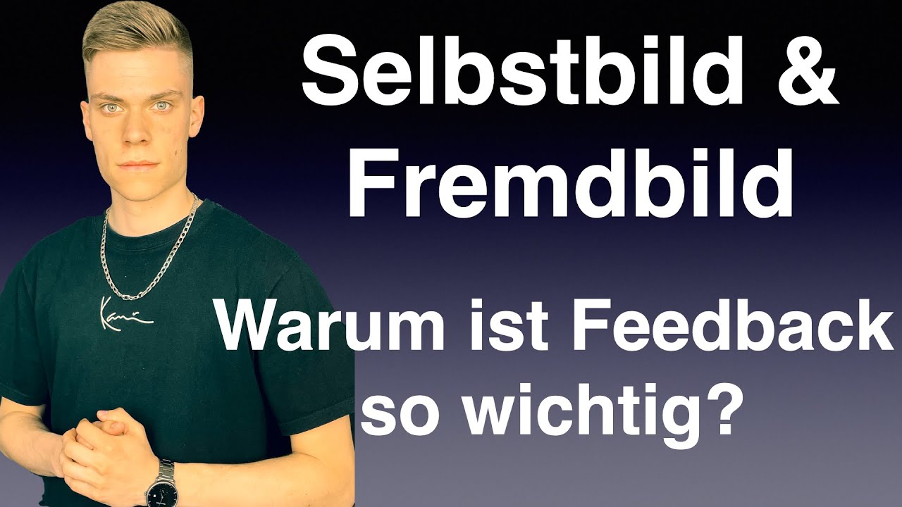 Selbstbild & Fremdbild: Warum ist Feedback so wichtig?