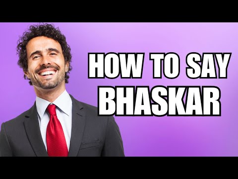 How To Pronounce Bhaskar (Correctly)