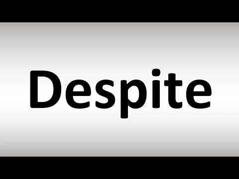 How to Pronounce Despite
