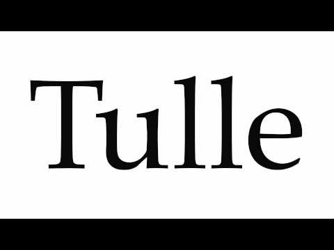 How to Pronounce Tulle