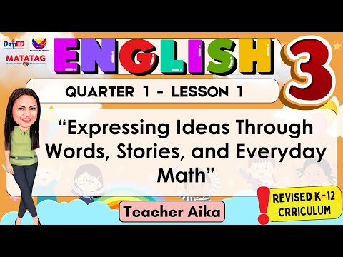 ENGLISH 3 QUARTER 1 LESSON 1 DAY 1 REVISED K-12 Expressing Ideas Through Words...