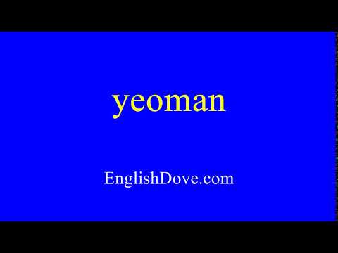 How to pronounce yeoman in American English.