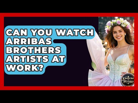 Can You Watch Arribas Brothers Artists At Work? - Kingdom Of Treasures