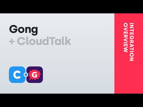 Gong + CloudTalk Integration Overview