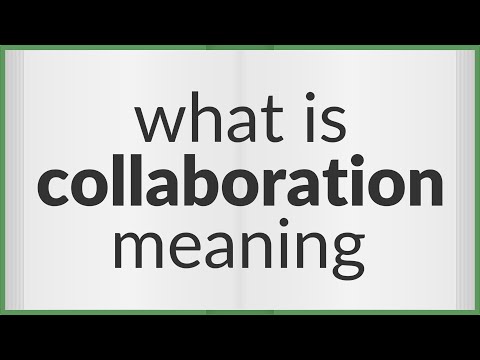 Collaboration | meaning of Collaboration