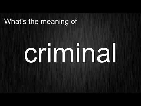 What's the meaning of "criminal", How to pronounce criminal?