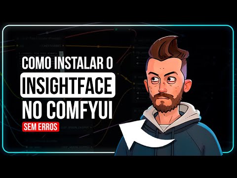 Como INSTALAR O INSIGHTFACE no COMFYUI | SEM ERROS