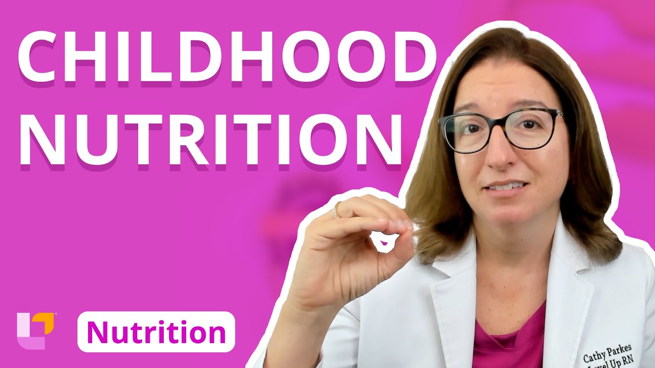 Nutrition During Childhood - Nutrition Essentials for Nursing Students | @LevelUpRN