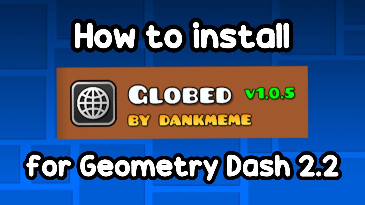 How to Install Globed (Geometry Dash 2.2 Multiplayer Mod)