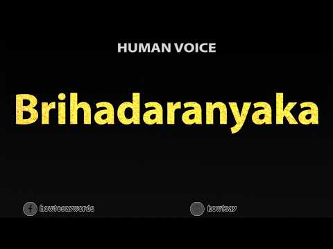 How To Pronounce Brihadaranyaka