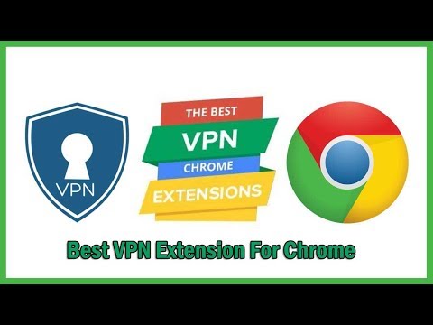 Top 10 Best Free VPN Extensions For Google Chrome