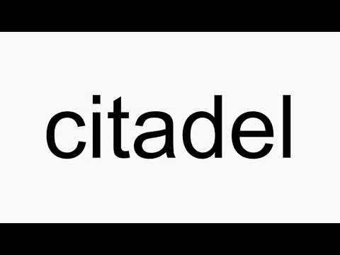 How to pronounce citadel