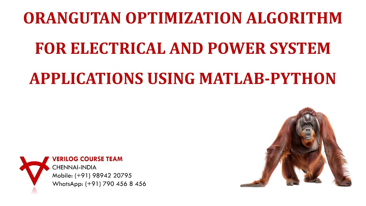 ORANGUTAN OPTIMIZATION ALGORITHM FOR ELECTRICAL AND POWER SYSTEM APPLICATIONS USING MATLAB-PYTHON