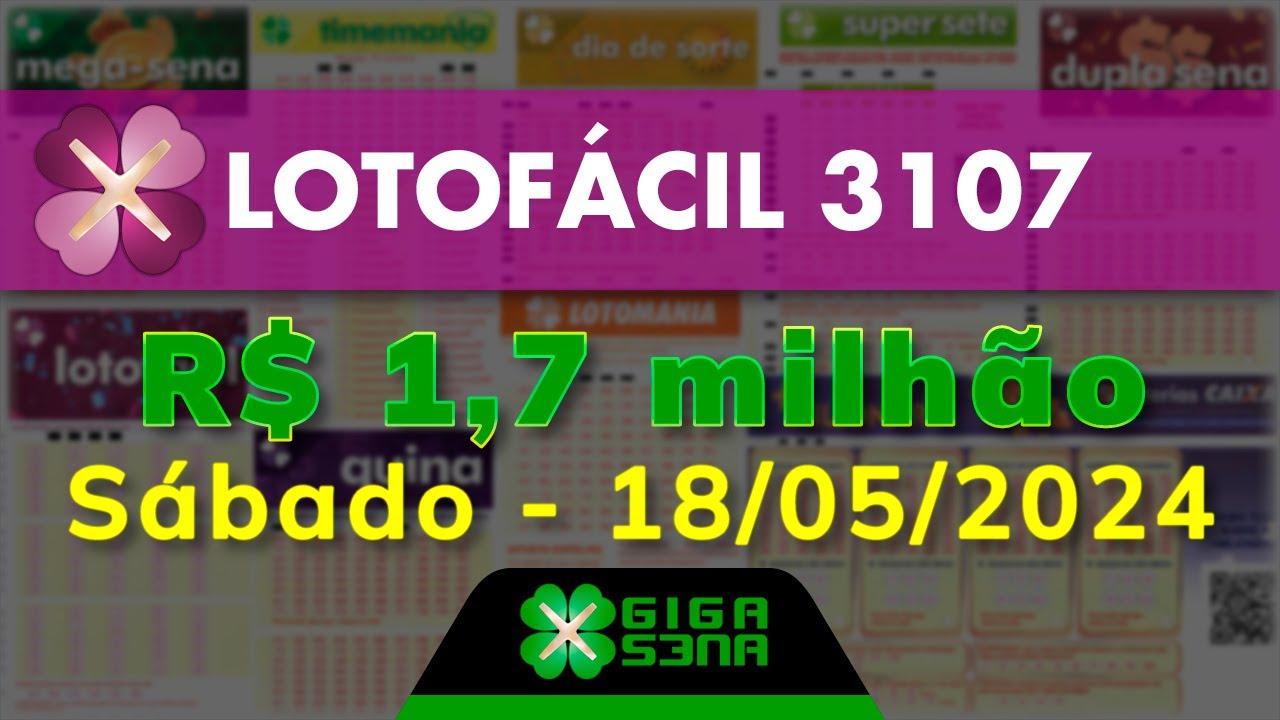 Resultado da Lotofácil 3107, Sábado, 18/05/2024 | GIGA-SENA