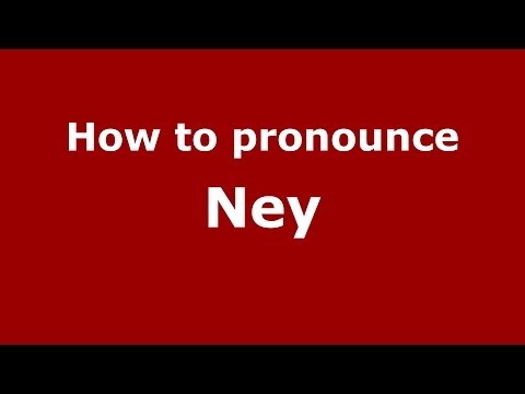 How to pronounce Ney (Brazilian Portuguese/Brazil) - PronounceNames.com
