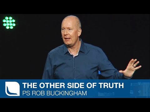 The Other Side Of Truth | Ps Rob Buckingham