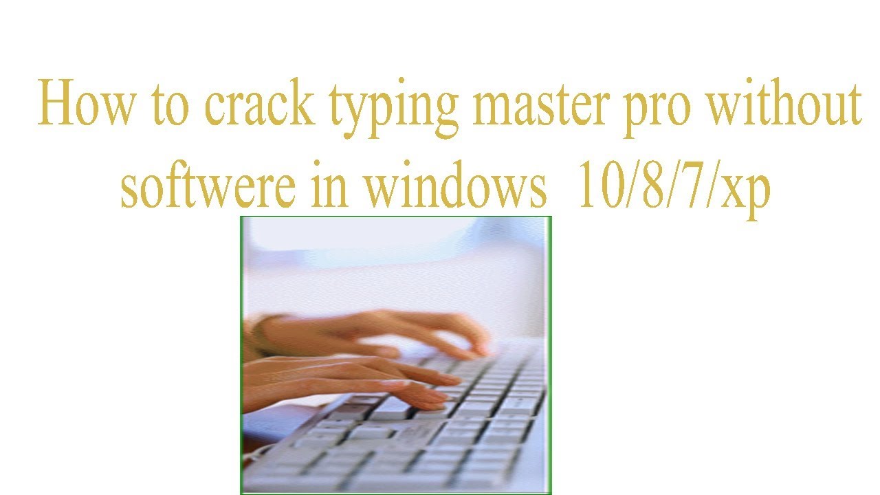 How to crack typing Master pro without software in Windows 10/7/8/xp