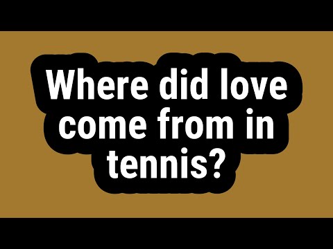 Where did love come from in tennis?