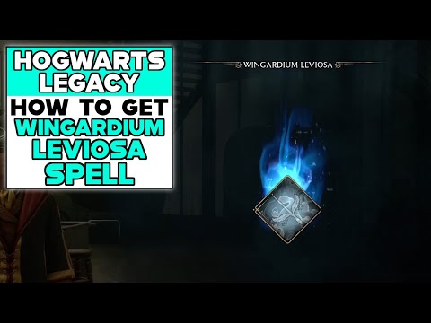 HOGWARTS LEGACY HOW TO GET WINGARDIUM LEVIOSA SPELL