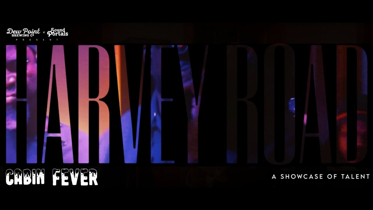 HARVEY ROAD: CABIN FEVER PERFORMANCE