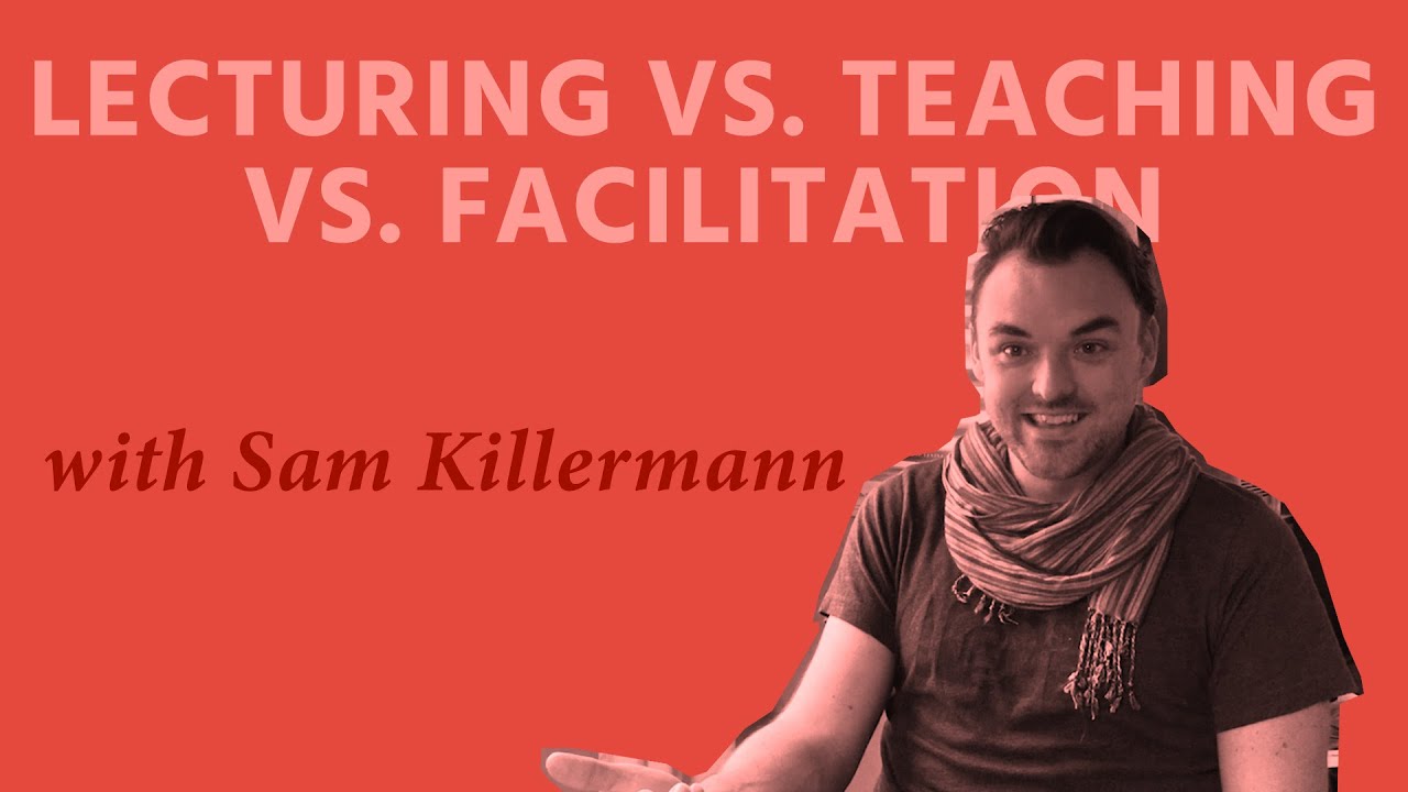The Difference Between Facilitation, Teaching, and Lecturing