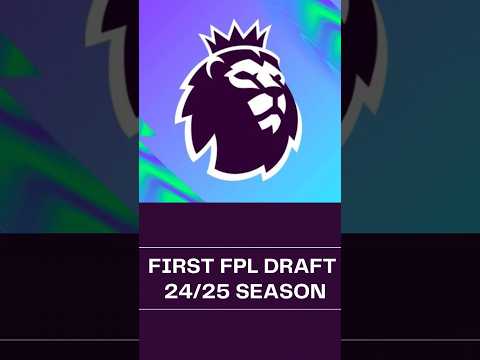 Fantasy Premier League 24/25 Season - Ready-made First Draft!