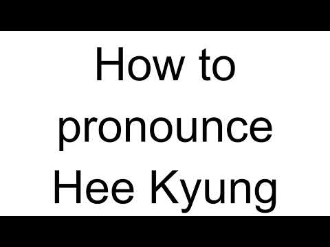 How to Pronounce Hee Kyung (Korean)
