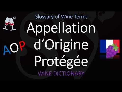 What is Appelation d'Origine Protégée? (AOP) How to Pronounce? French Wine Term