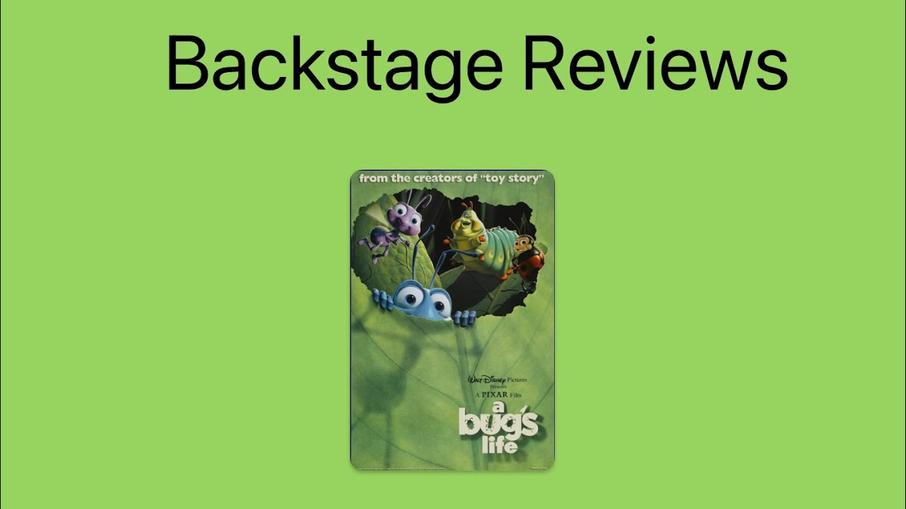 Backstage Reviews: A Bug’s Life
