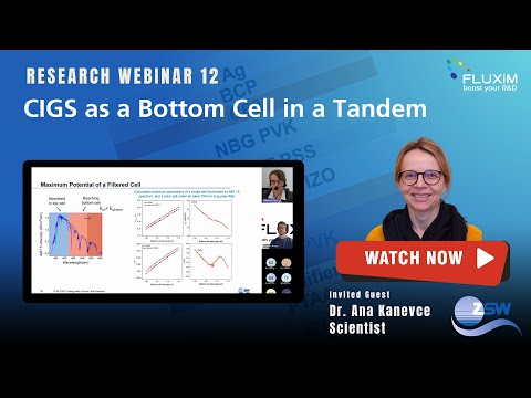 Potential and Challenges for CIGS in Tandem Solar Cells – Webinar with Dr. Ana Kanevce (ZSW)