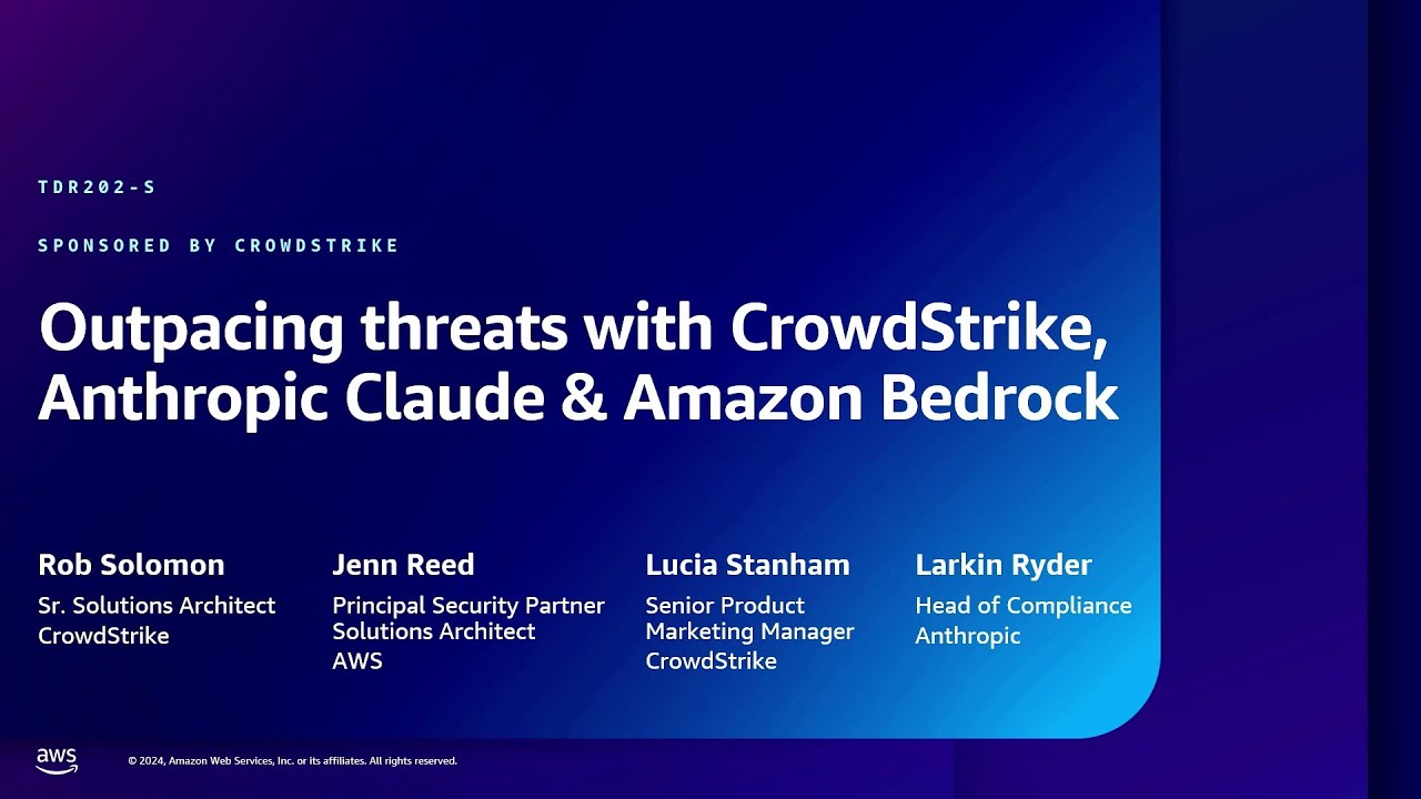 AWS re:Inforce 2024 - Outpacing threats w/ CrowdStrike, Anthropic Claude & Amazon Bedrock (TDR202-S)