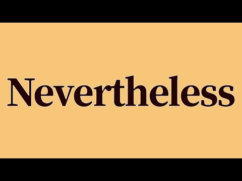 Nevertheless Meaning and Definition