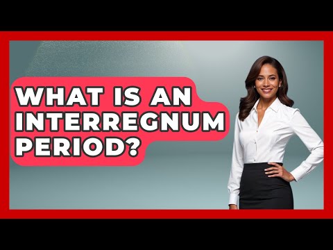 What Is An Interregnum Period? - Exploring Southwest Europe