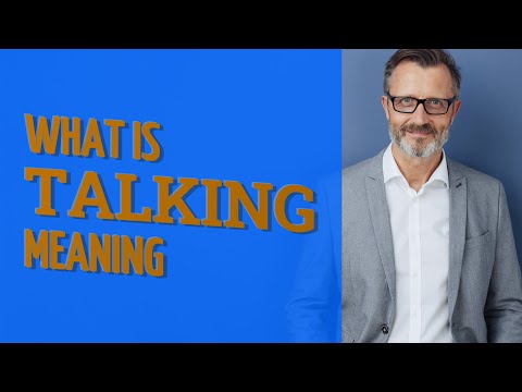 Talking | Meaning of talking