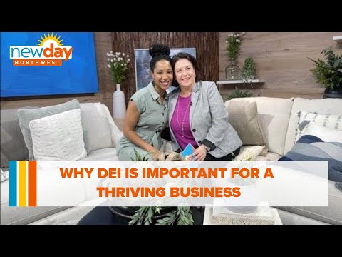 Why DEI is important for a thriving business and happy employees - New Day NW